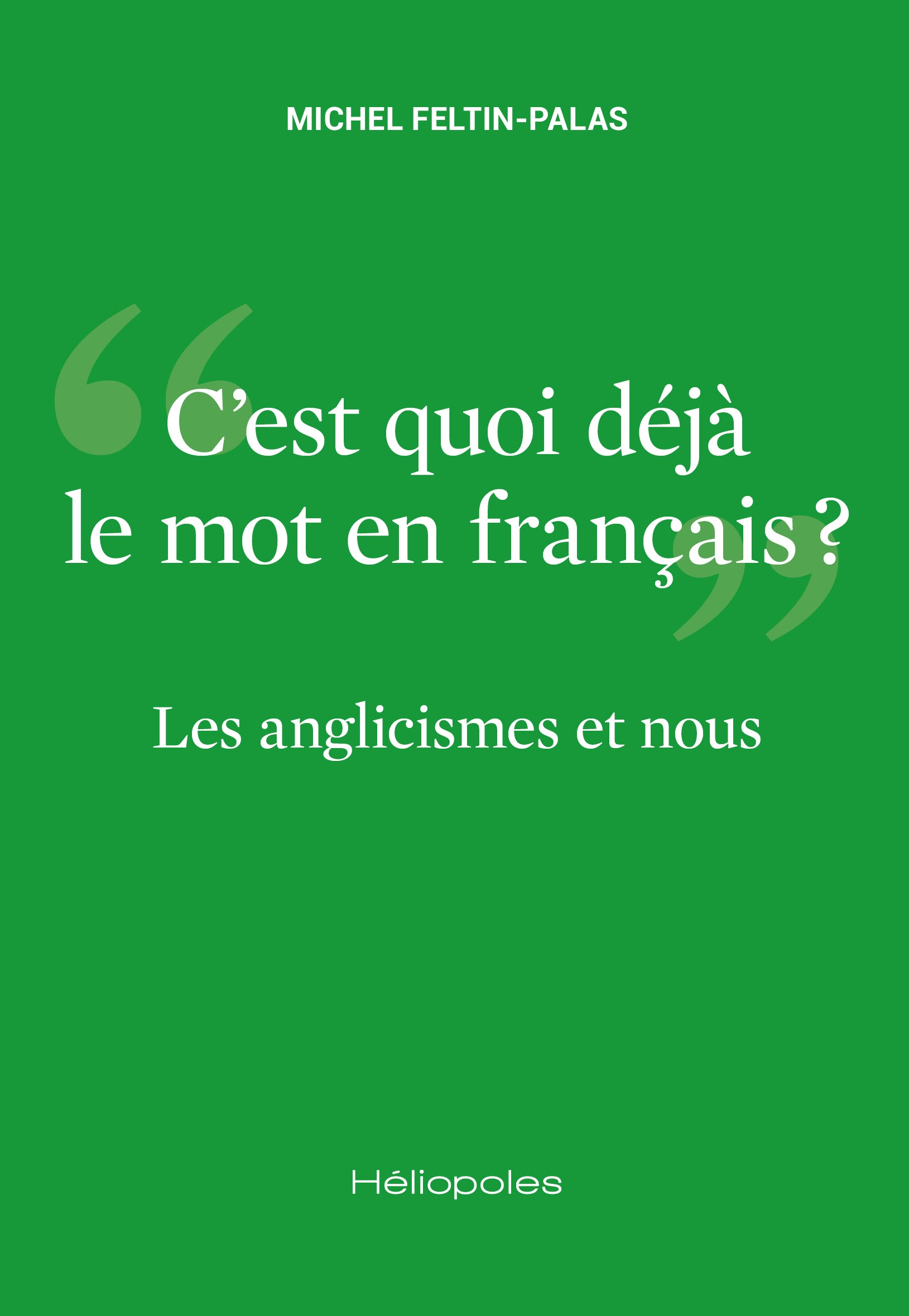 Les anglicismes et nous - C'est quoi déjà le mot en français ? - Michel ...
